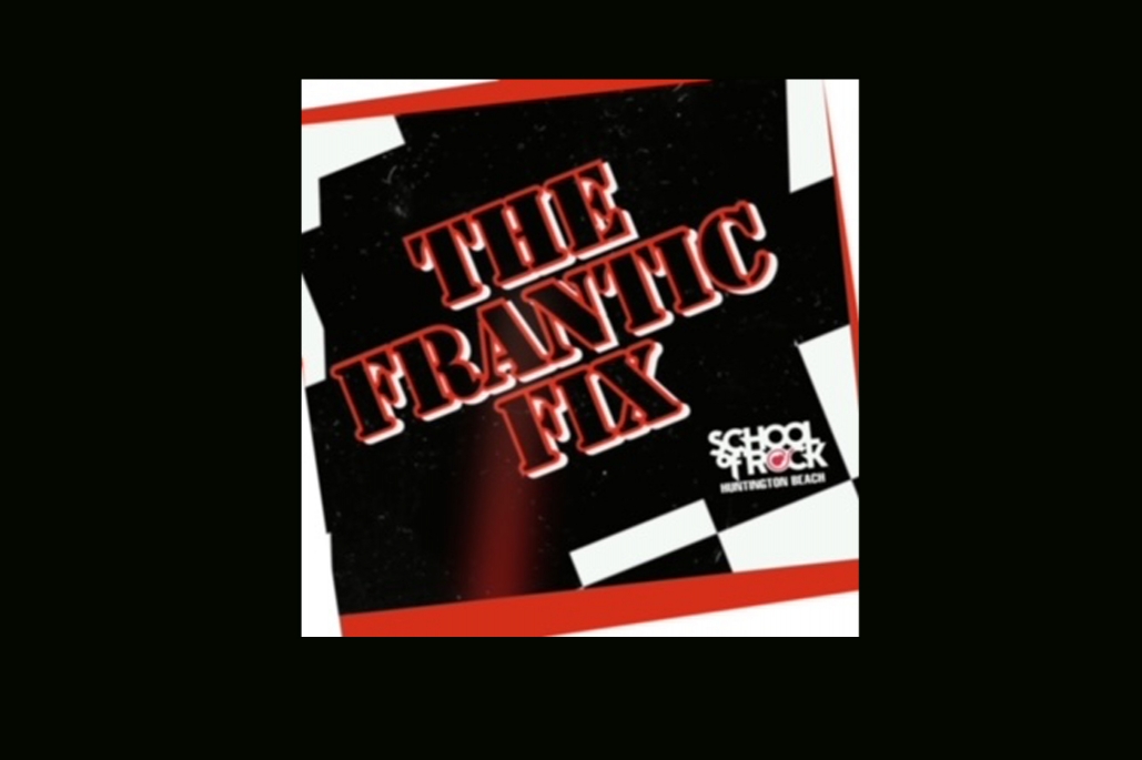 Frantic Fix - School of Rock Huntington Beach Houseband Show - Surf ...